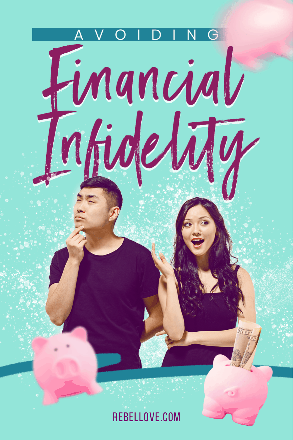Avoiding Financial Infidelity - Rebel Love