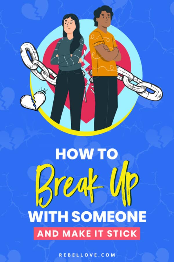 How to Break Up With Someone You Love |Rebel Love