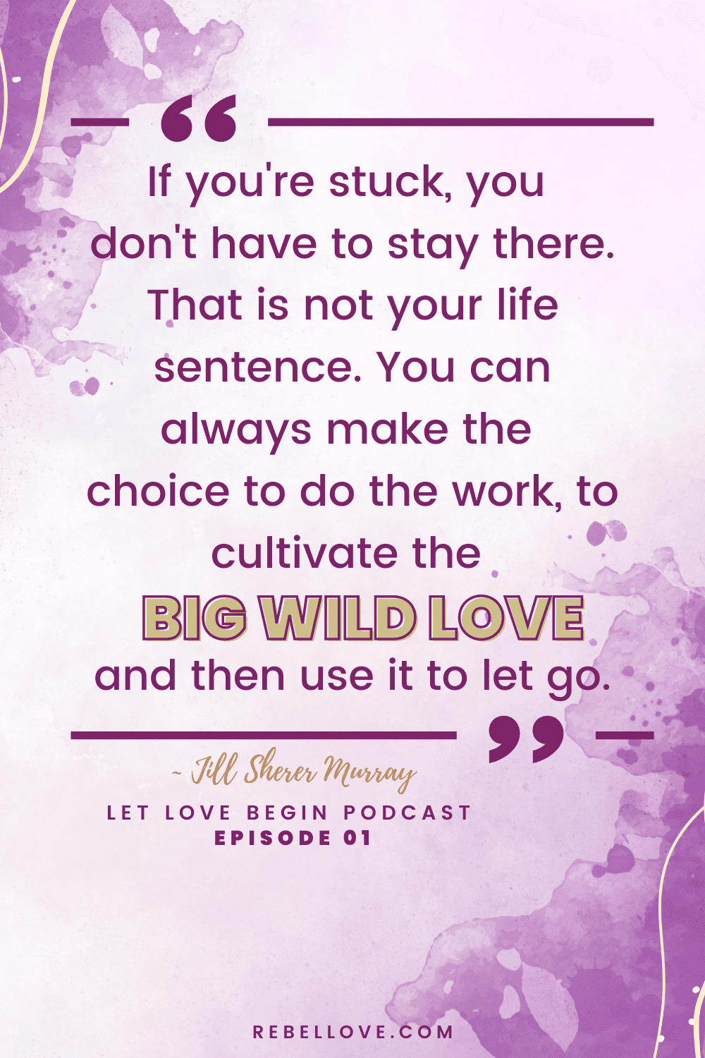 EP01: Letting Go Is A Process, But How Do We Start? - Rebel Love